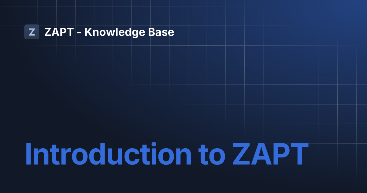 Introduction to ZAPT | ZAPT - Knowledge Base