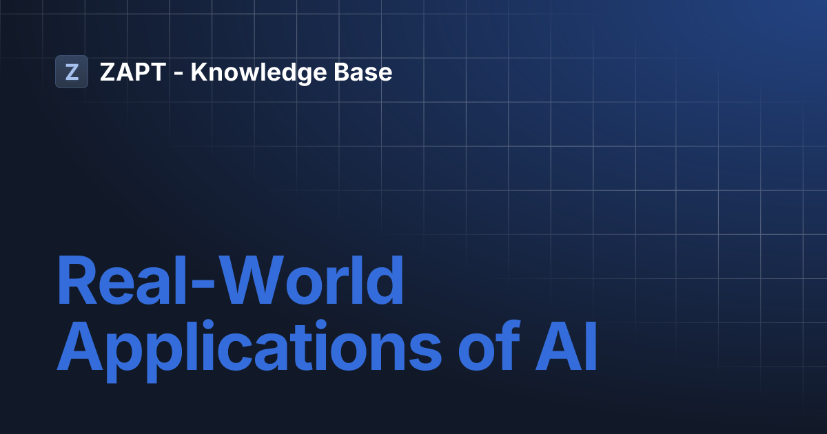 Real-World Applications of AI | ZAPT - Knowledge Base